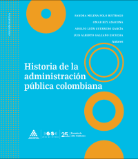 Historia de la administración pública colombiana | Editorial ESAP